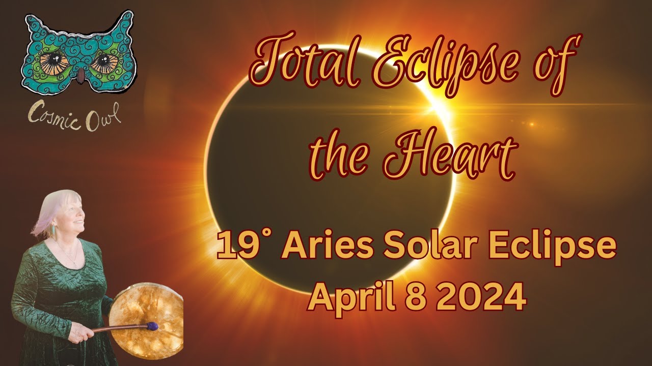 Weirdly Cosmic Astrology 19˚ Aries Solar Eclipse | TOTAL ECLIPSE OF THE ...