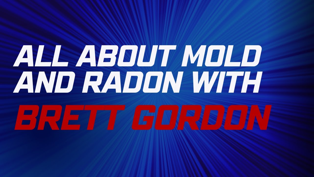 Interview with Brett Gordon on Mold and Radon - YouTube