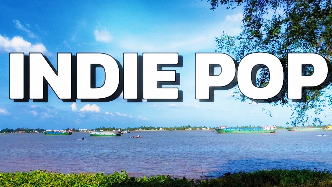 Just chill with laid back indie pop songs - YouTube