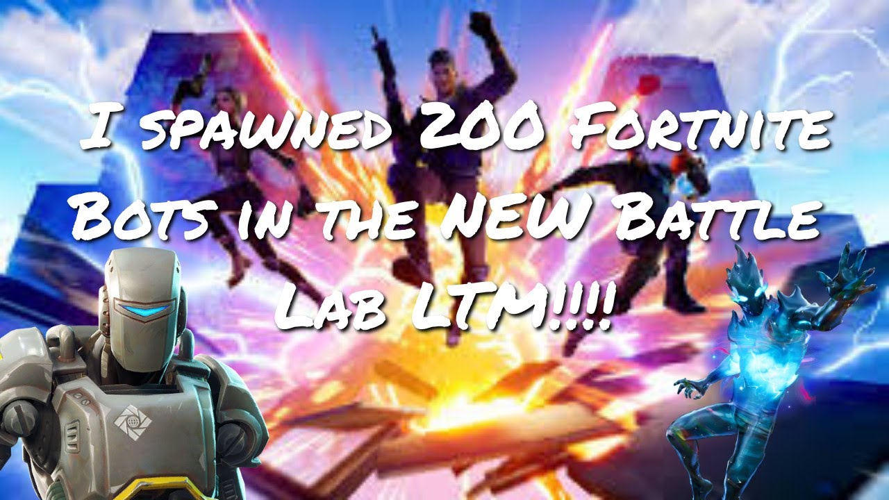 I spawned 200 Bots in The NEW fortnite Battle Lab LTM!!!! - YouTube