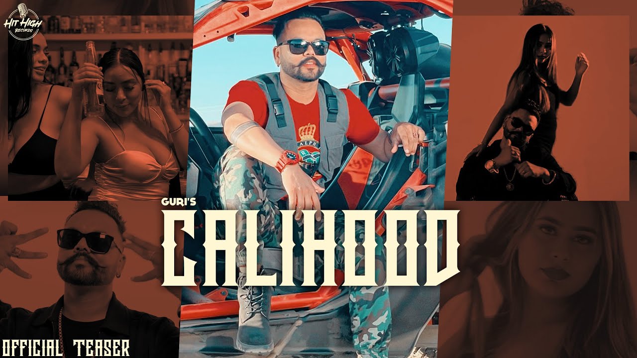 CALIHOOD (Official Teaser) | gURi | Hundal | Mxrci | Rubbal GTR ...