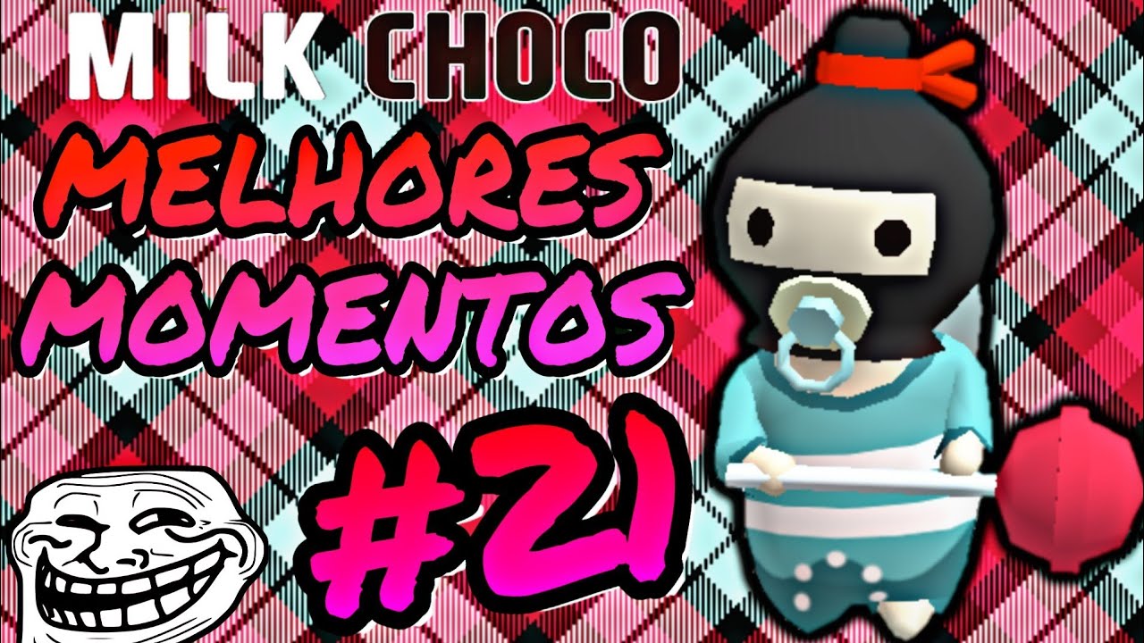 MILK CHOCO | MELHORES MOMENTOS #21 - YouTube
