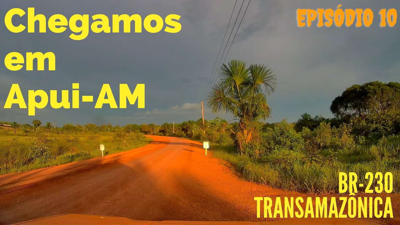 BR 230 TRANSAMAZÔNICA CHEGANDO A APUI NO AMAZONAS - YouTube
