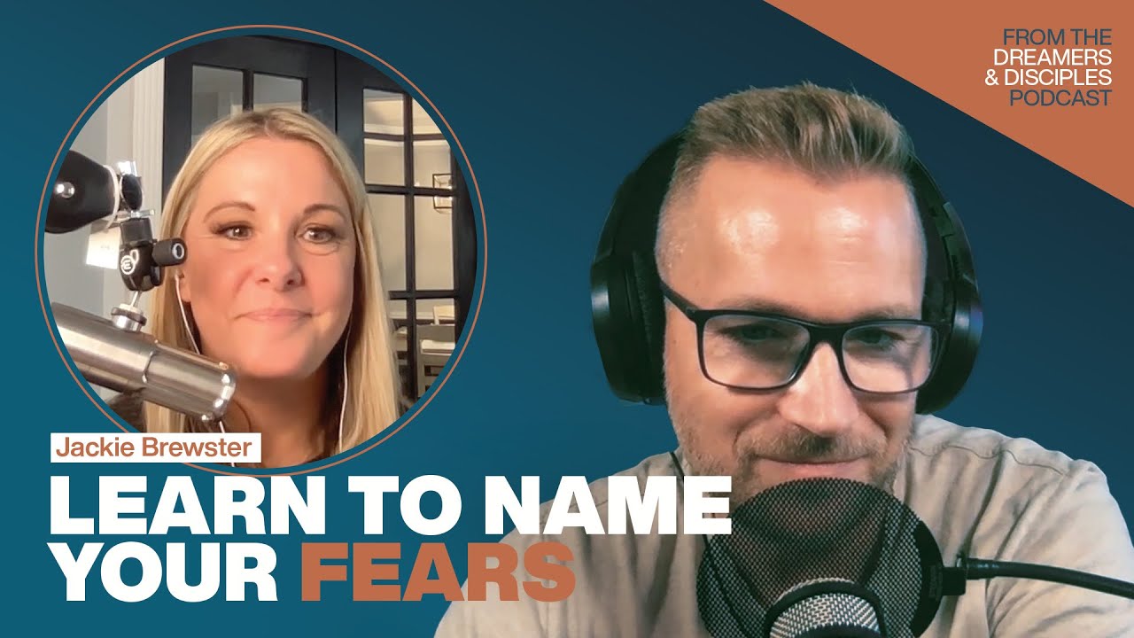 Why You Must Learn To Name Your Fears. Wade Joye and Jackie Brewster ...