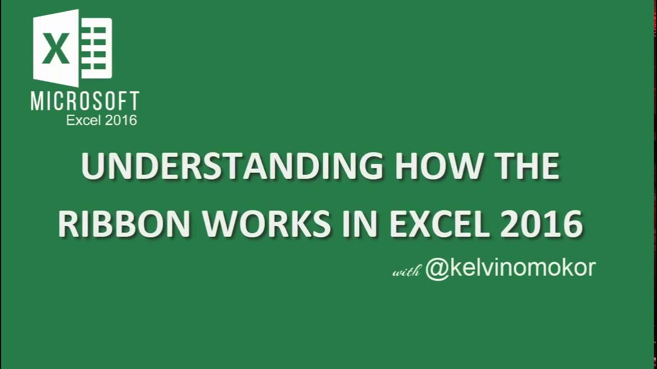 UNDERSTANDING HOW THE RIBBON WORKS IN EXCEL 2016 - YouTube