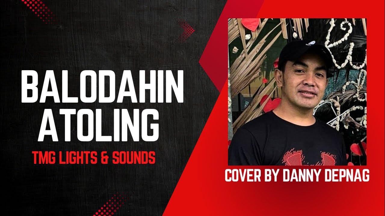 Balodahin Atoling - Ex Pogi Boys | Cover by Sir Danny Depnag | TMG Concert for a Cause - YouTube