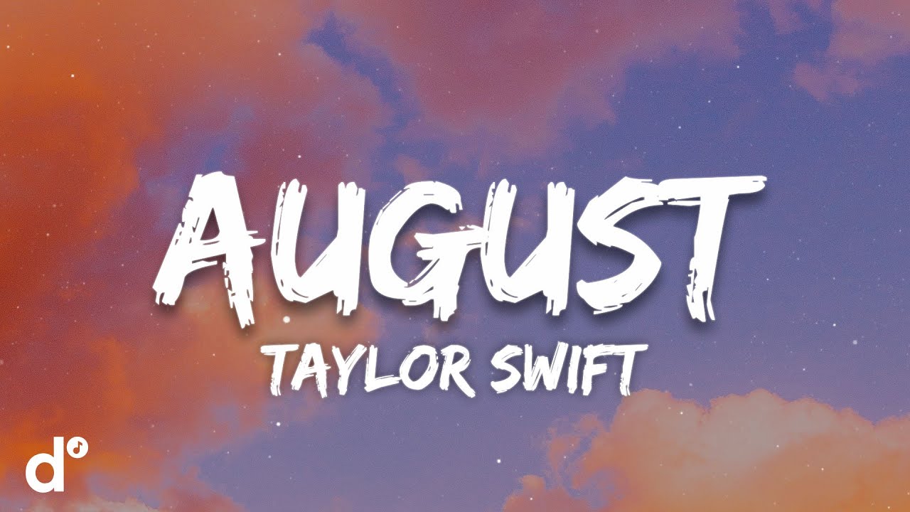 Taylor Swift - august (Lyrics) - YouTube
