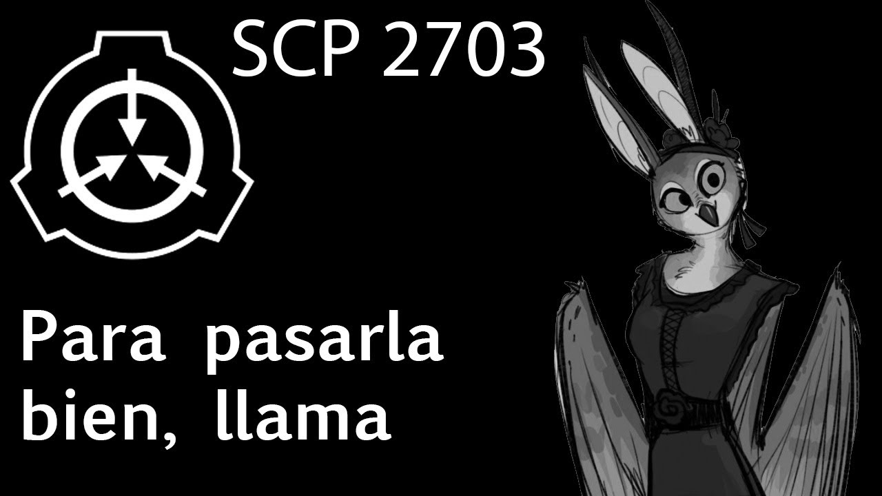 SCP 2703 Para pasarla bien, llama... - YouTube