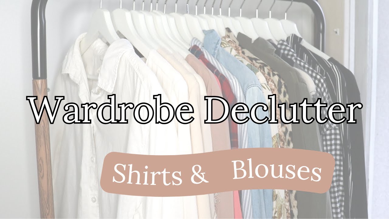Wardrobe Declutter | Blouses & Shirts - YouTube
