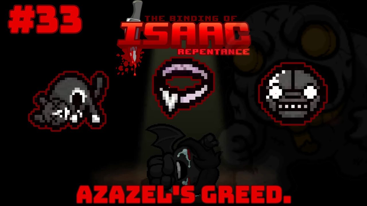 The Binding of Isaac: Repentance - Episode 33 - Azazel's Greed. - YouTube