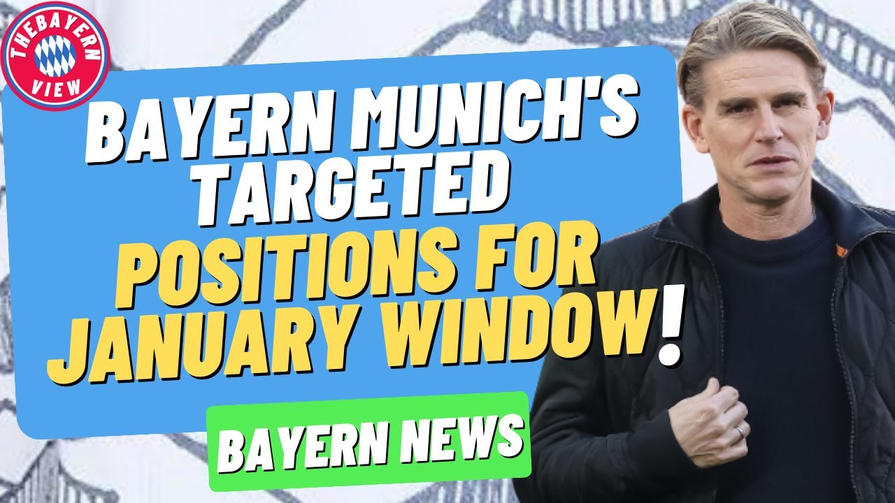 Bayern Munich's Targeted Positions for January Window!! - Bayern Munich ...