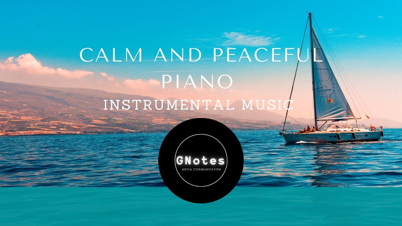 Calm and Peaceful Piano || Instrumental Music - YouTube