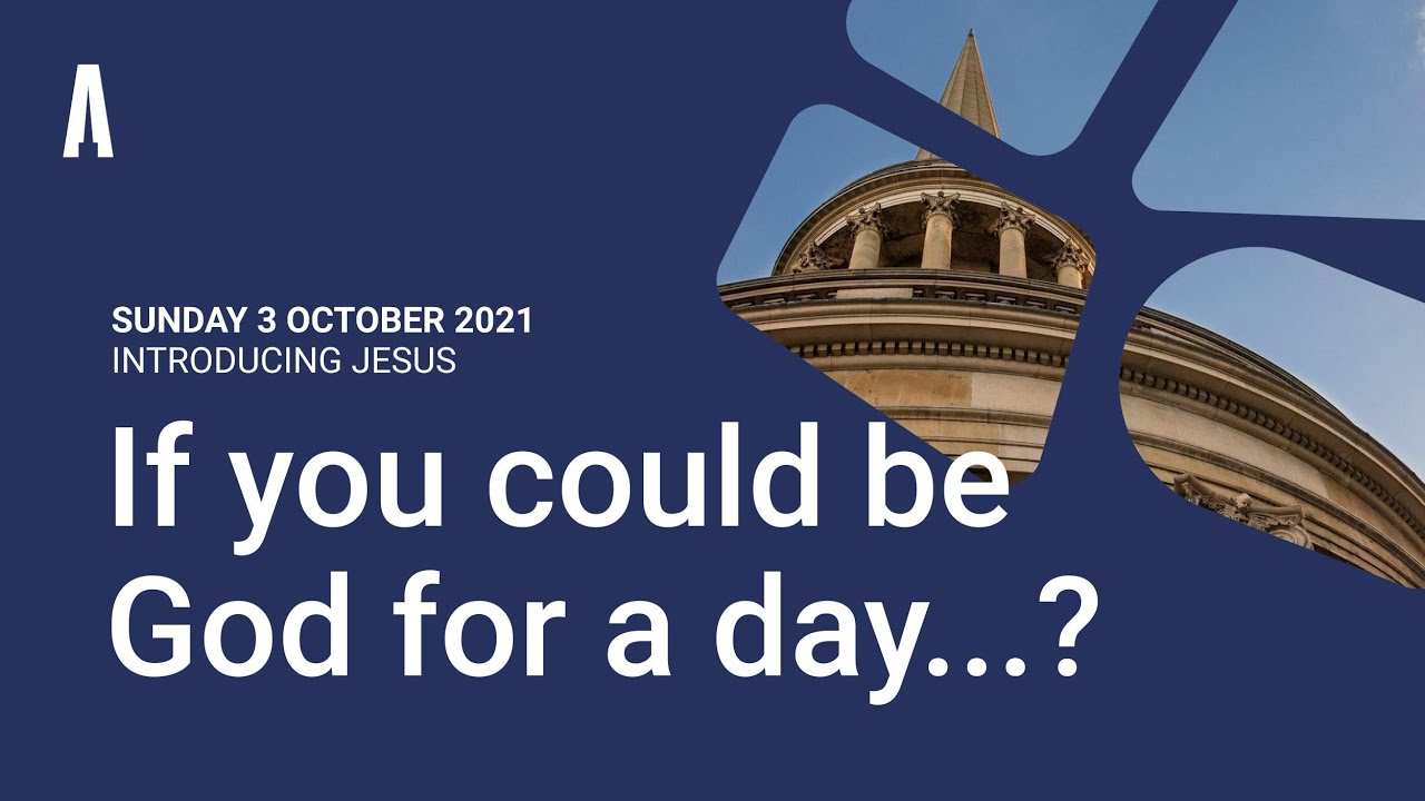 Sunday Evening Sermon: "If you could be God for a day...?" (Sunday 3 ...
