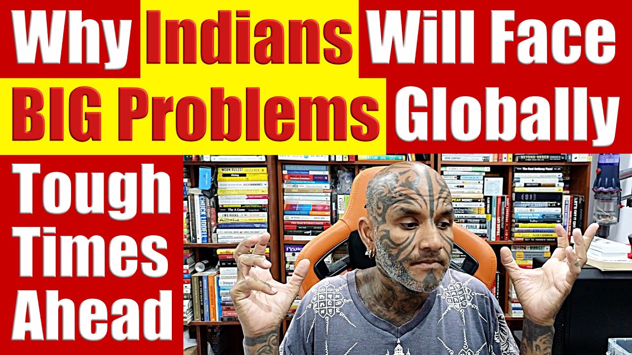 Why Indians Will Face BIG PROBLEMS Globally, Unemployment In India ...