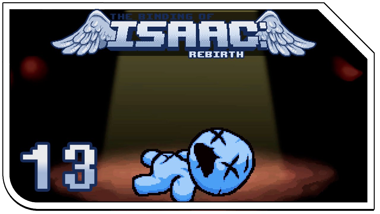 THE BINDING OF ISAAC: REBIRTH ★ BLUE BABY #13 ★ Let's Play TBOI ...