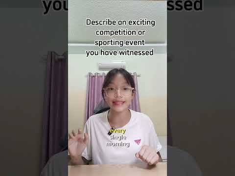 IELTS speaking Part 2. Describe an exciting competition or sporting event you have witnessed.
