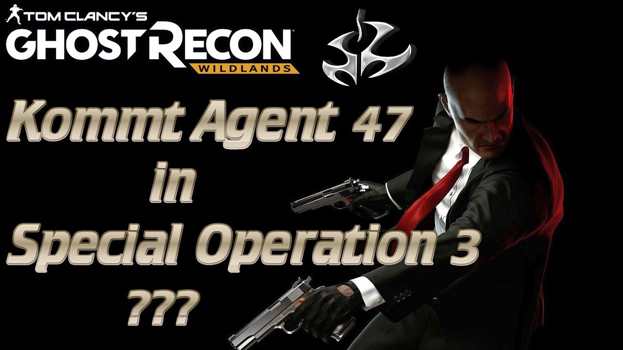Ghost Recon: Wildlands | HITMAN in Wildands!!! | Easteregg | Alle Infos ...