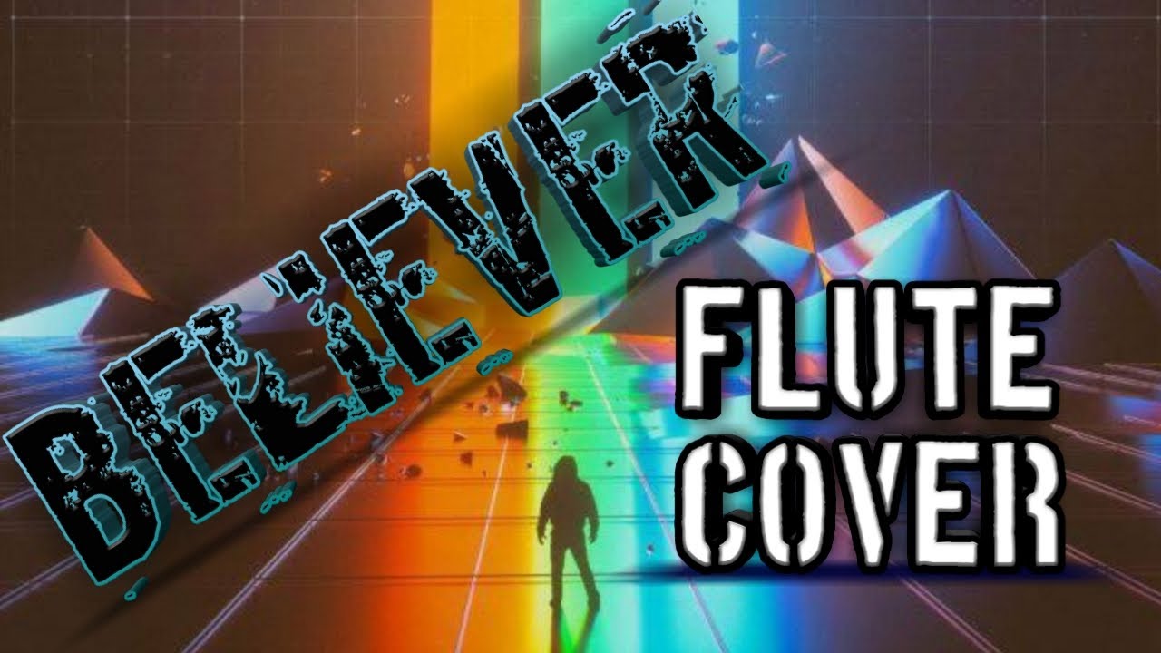 Believer l Imagine Dragon l Flute Cover - YouTube
