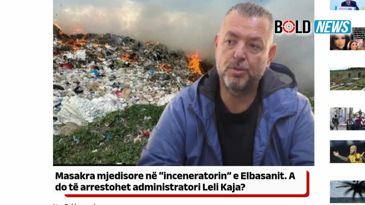 Masakra mjedisore në “inceneratorin” e Elbasanit. A do të arrestohet ...