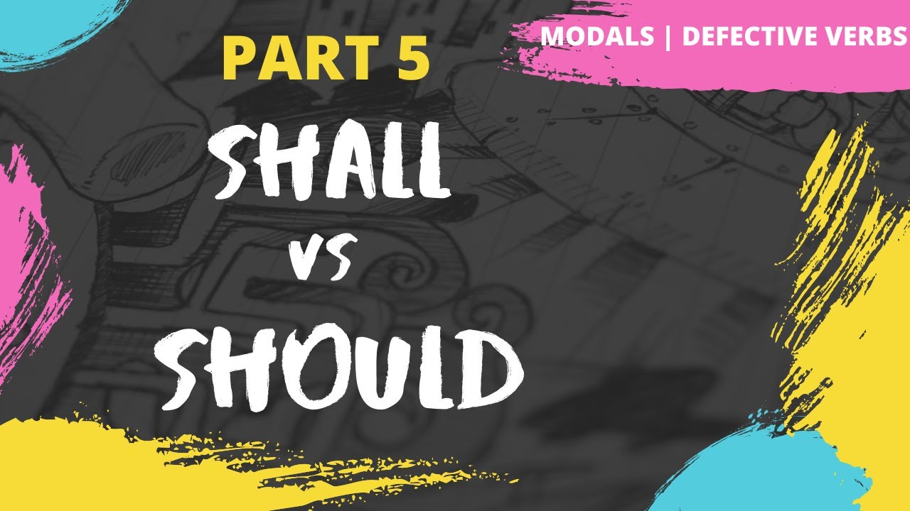 Shall Vs Should Similarity Differences Modal Verbs Examples Exercise Part 5 YouTube shall-vs-should-similarity-differences-modal-verbs-examples-exercise-part-5-youtube