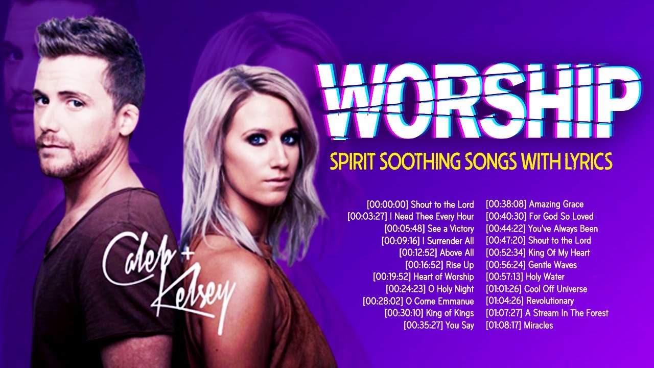 ULTIMATE CALEB & KELSEY CHRISTIAN WORSHIP SONGS 2022 - SOULFUL PRAISE ...
