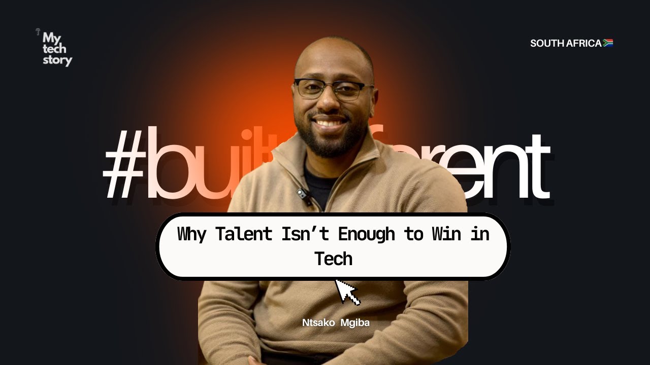 Why Access, Not Talent, Is the Real Problem in Tech ft. Ntsako Mgiba ...