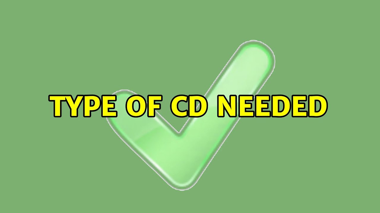 Type of CD needed (2 Solutions!!) - YouTube