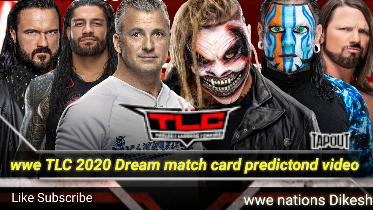 wwe TLC 2020 Dream match card predictond video By wwe nations Dikesh ...
