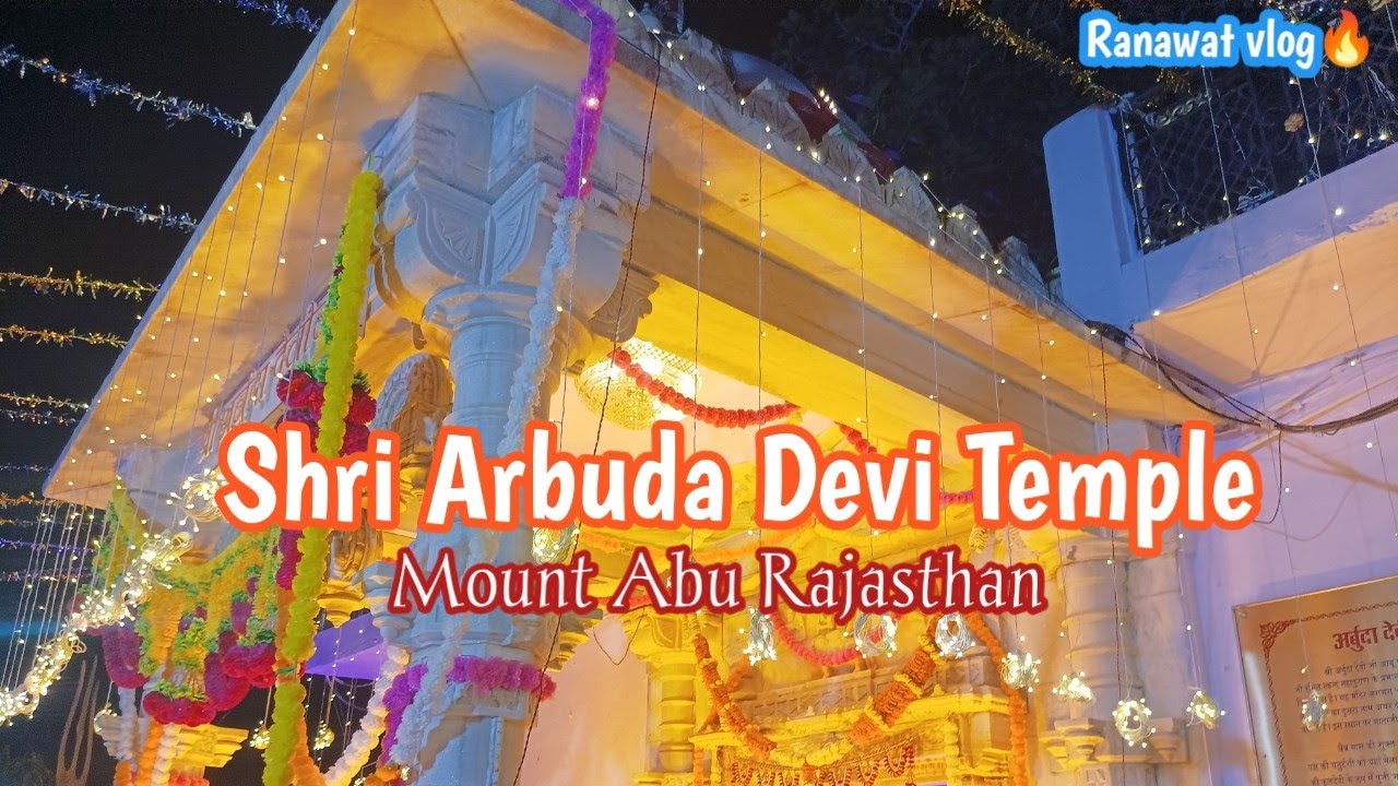 Shri Arbuda Devi Temple ‍🔥 || Mount Abu Rajasthan📍|| Ranawat vlog ...