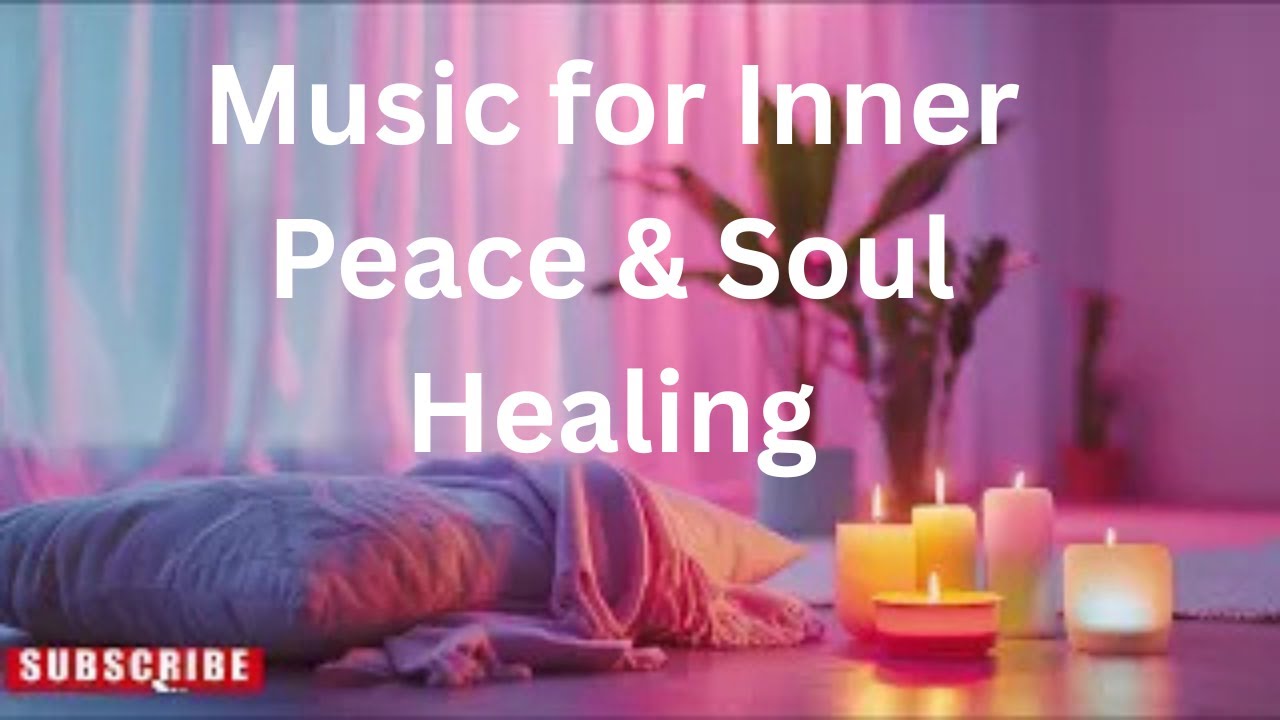 Candlelight Meditation – Music for Inner Peace & Soul Healing #music # ...