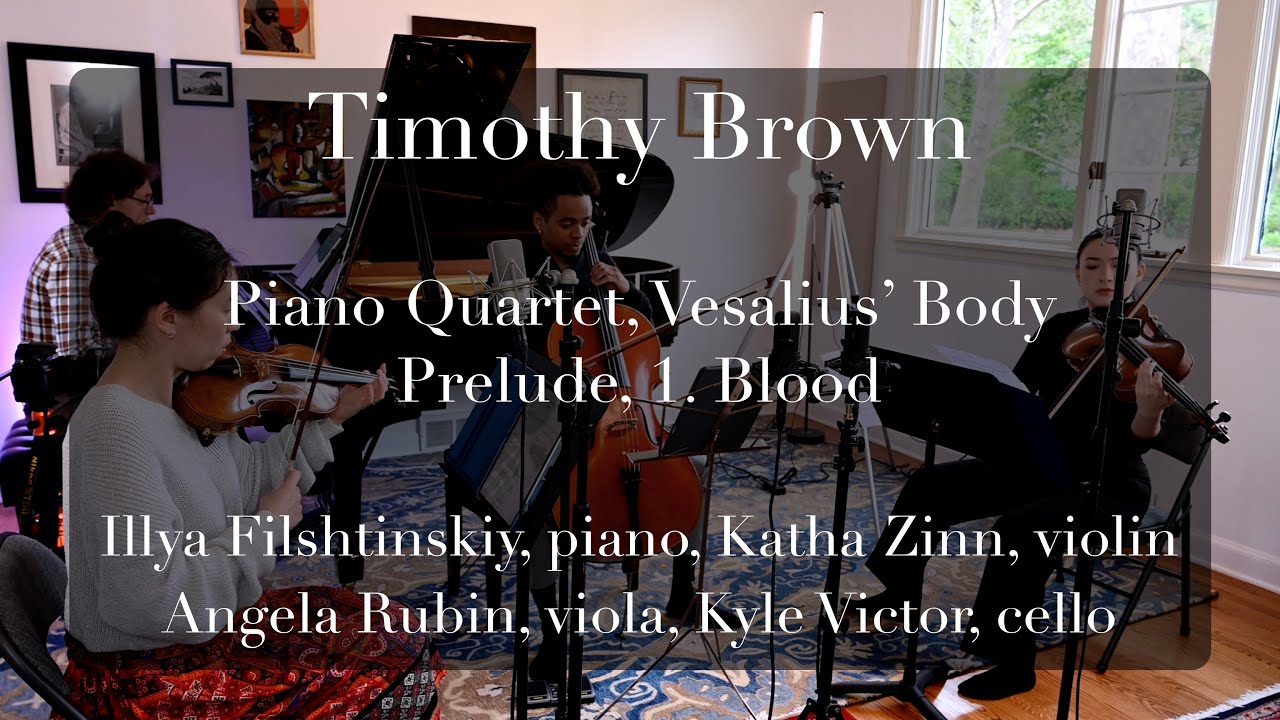 VESALIUS' BODY, Piano Quartet by Timothy Brown - YouTube