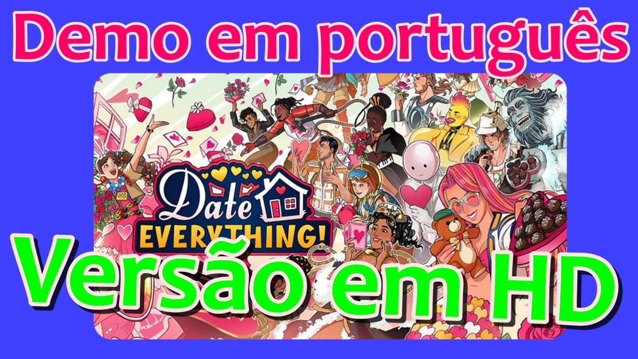 Date everything em Português Demo - Em FHD - YouTube