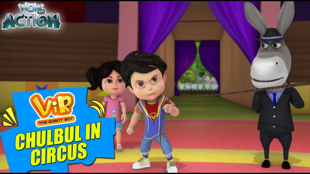 Vir The Robot Boy | New Episode | Chulbul In Circus | Wow Kidz Action ...