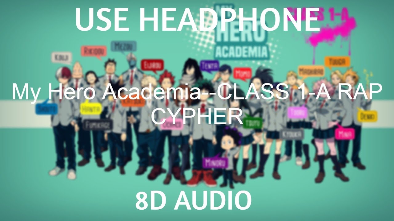 My Hero Academia--CLASS 1-A RAP CYPHER[8D AUDIO]🎧 - YouTube