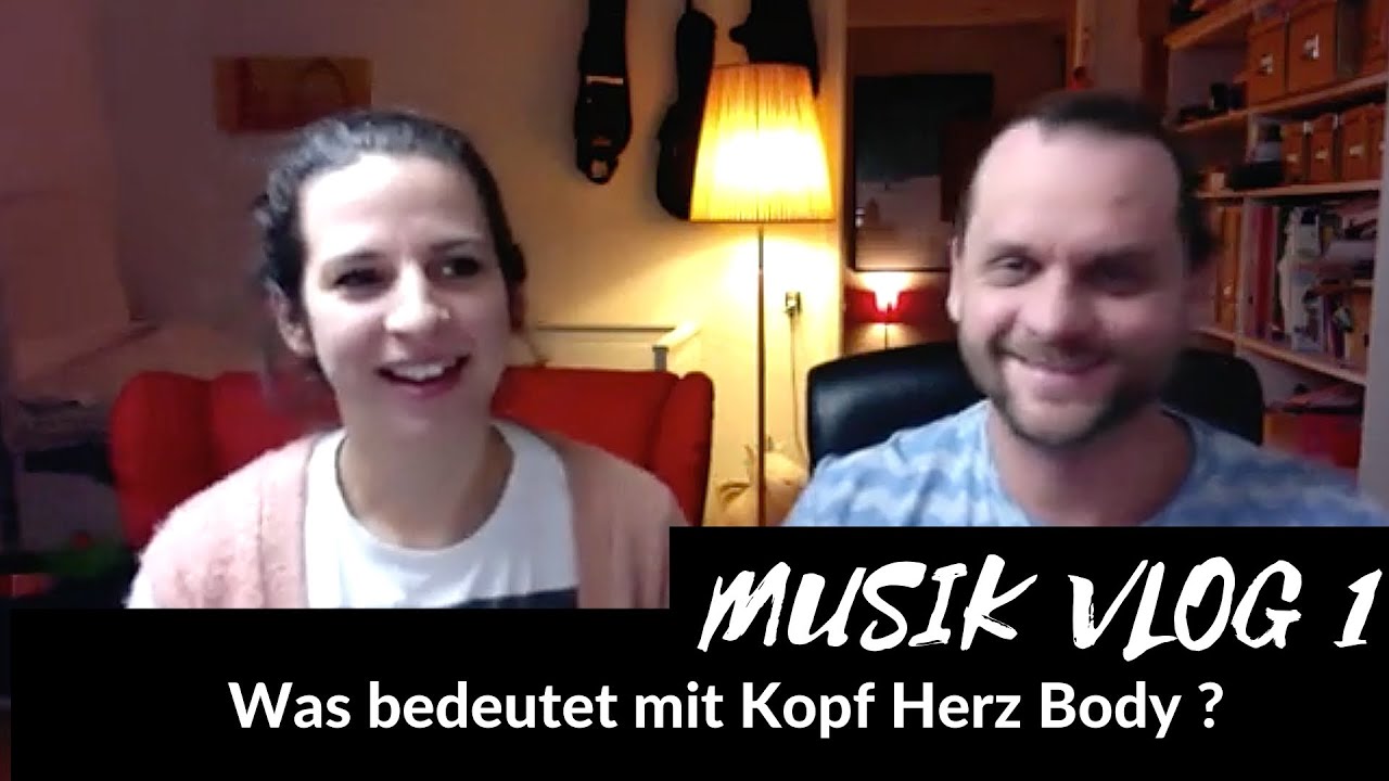 Musik Vlog #1 Was bedeutet mit Herz Kopf Body ? - YouTube
