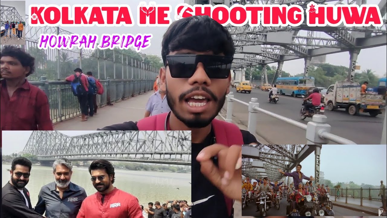 RRR Movie Isi Jagah Pe Shooting Huwa Tha || Kolkata Howrah Bridge 🌉 ...