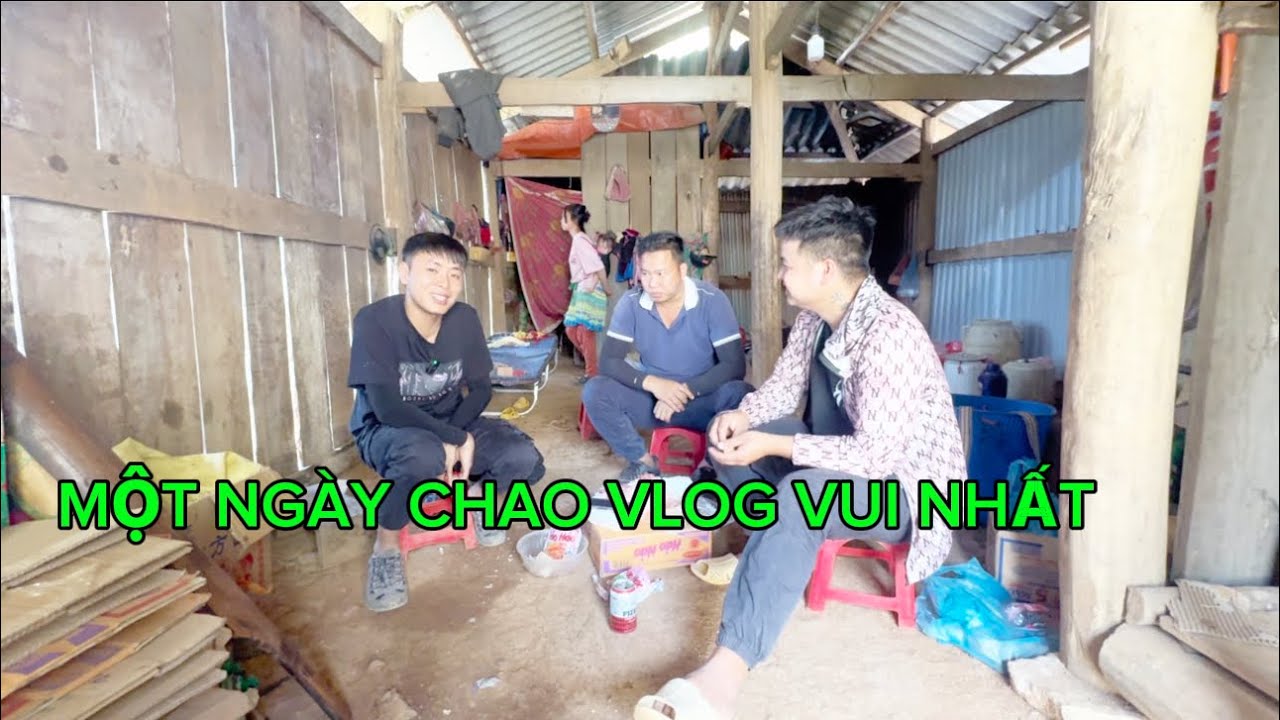 Một Ngày Gian Nan Của Chao Vlog Vui Nhất Cùng Anh Em - YouTube