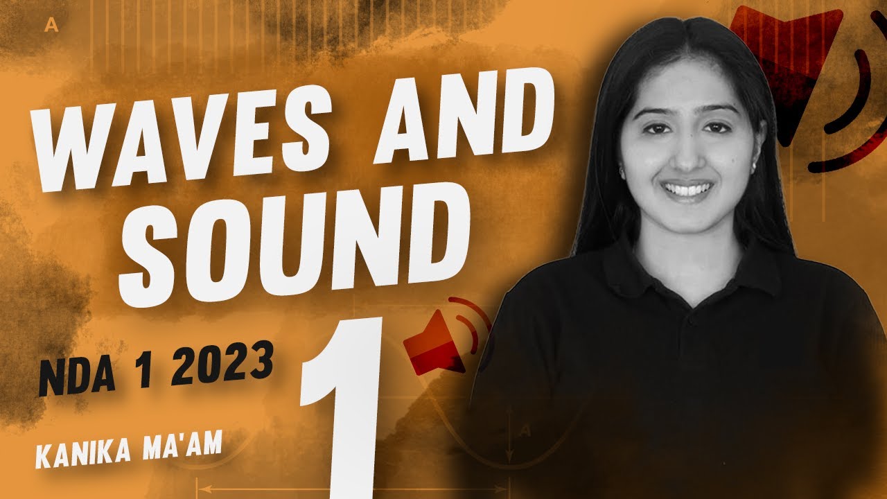 WAVES AND SOUND DAY 1 | NDA 1 2023 PHYSICS CLASSES | TEAM ARPIT | KANIKA MAM - YouTube