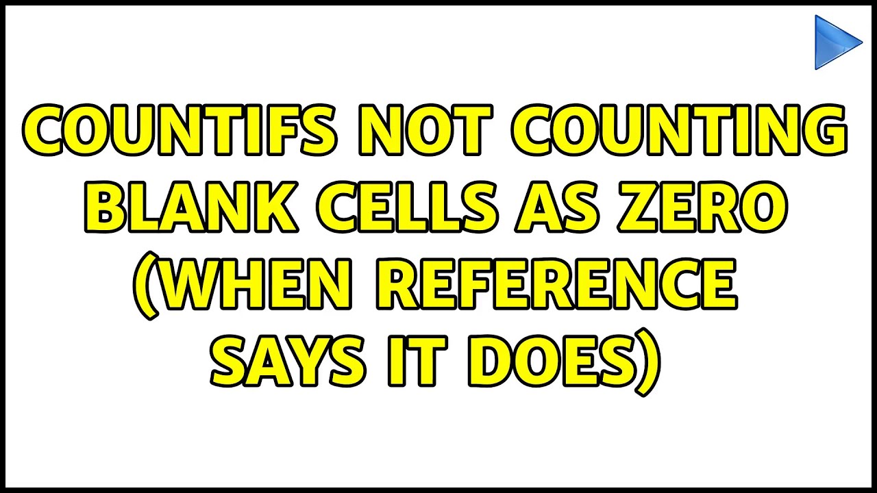 COUNTIFS Not Counting Blank Cells As Zero when Reference Says It Does COUNTIFS Not Counting Blank Cells As Zero when Reference Says It Does