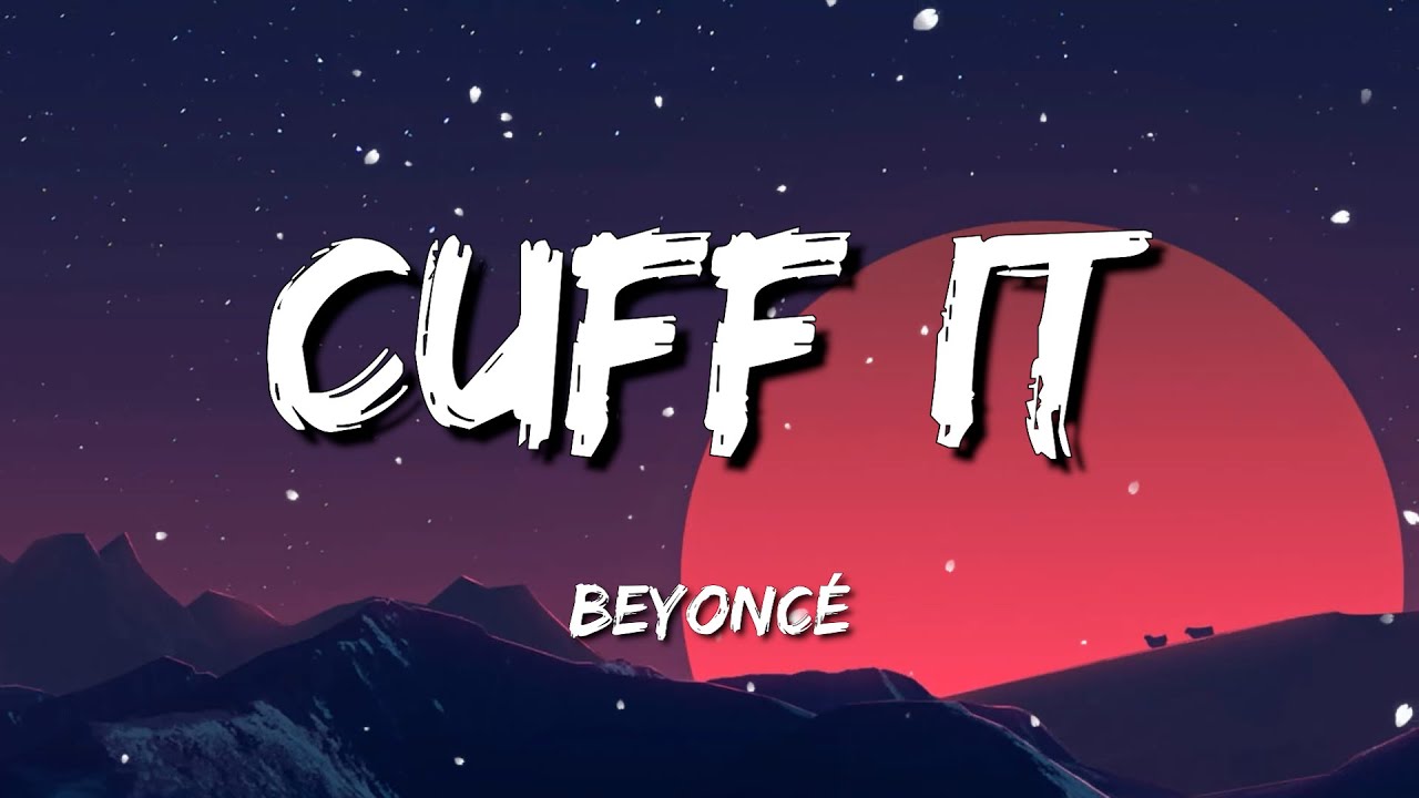 Beyoncé - CUFF IT (Lyrics) - YouTube