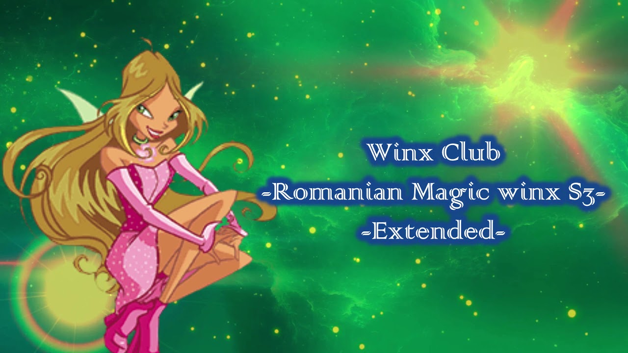 Winx Club 3 - Romanian Magic Winx Extended [OLD] - YouTube