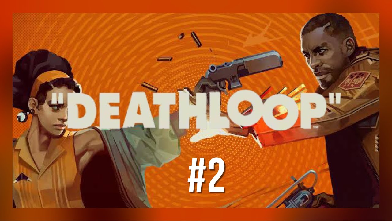 CONTINUAMOS CON LA HISTORIA DEATHLOOP GAMEPLAY PARTE 2 - YouTube