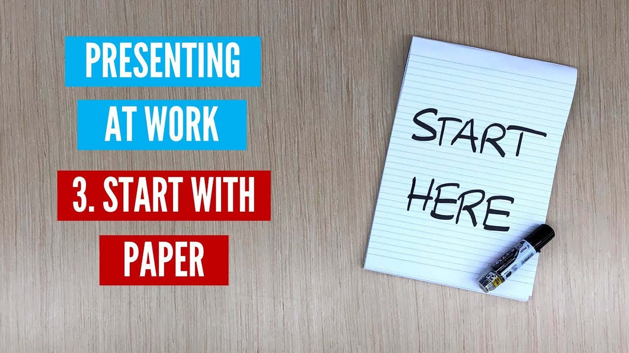 Present at Work: 3. Start With Paper - YouTube