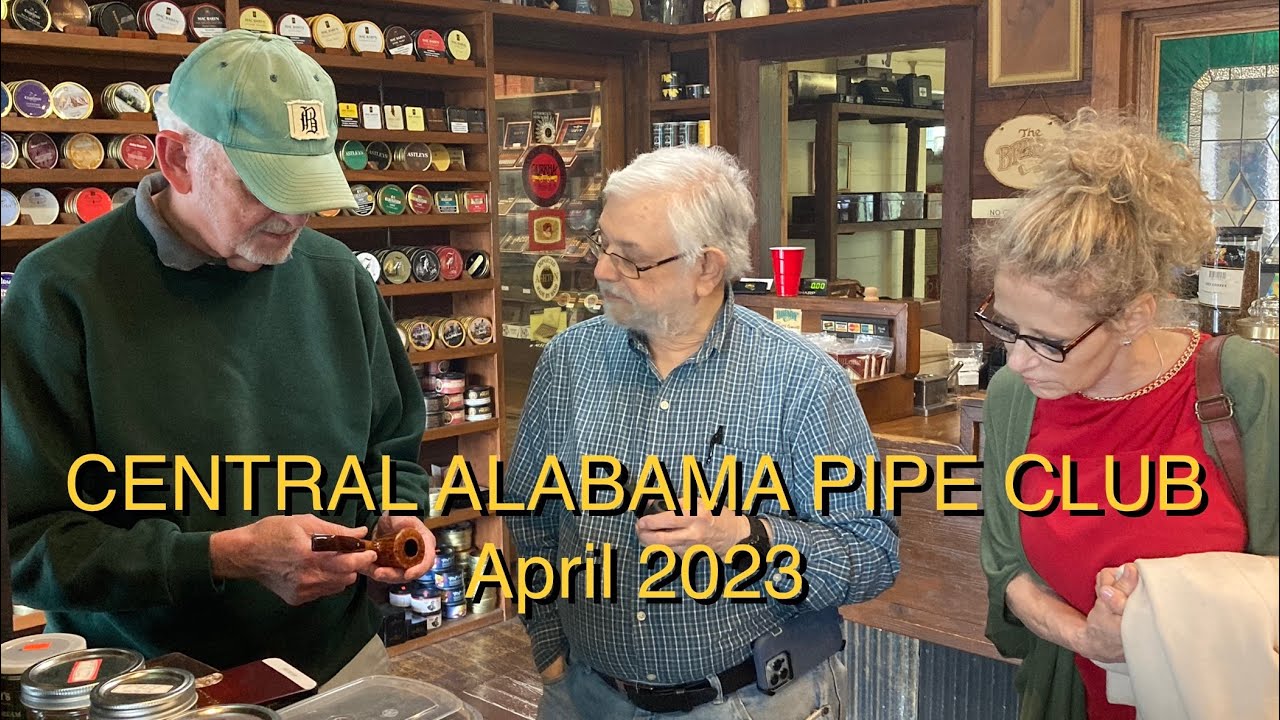 Central Alabama Pipe Club meet up 4/8/2023 - YouTube