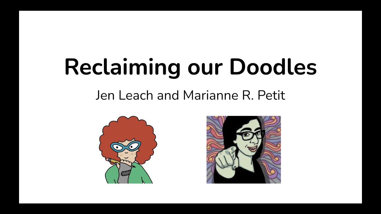 Reclaiming Our Doodles, Jen Leach & Marianne $. Petit - YouTube
