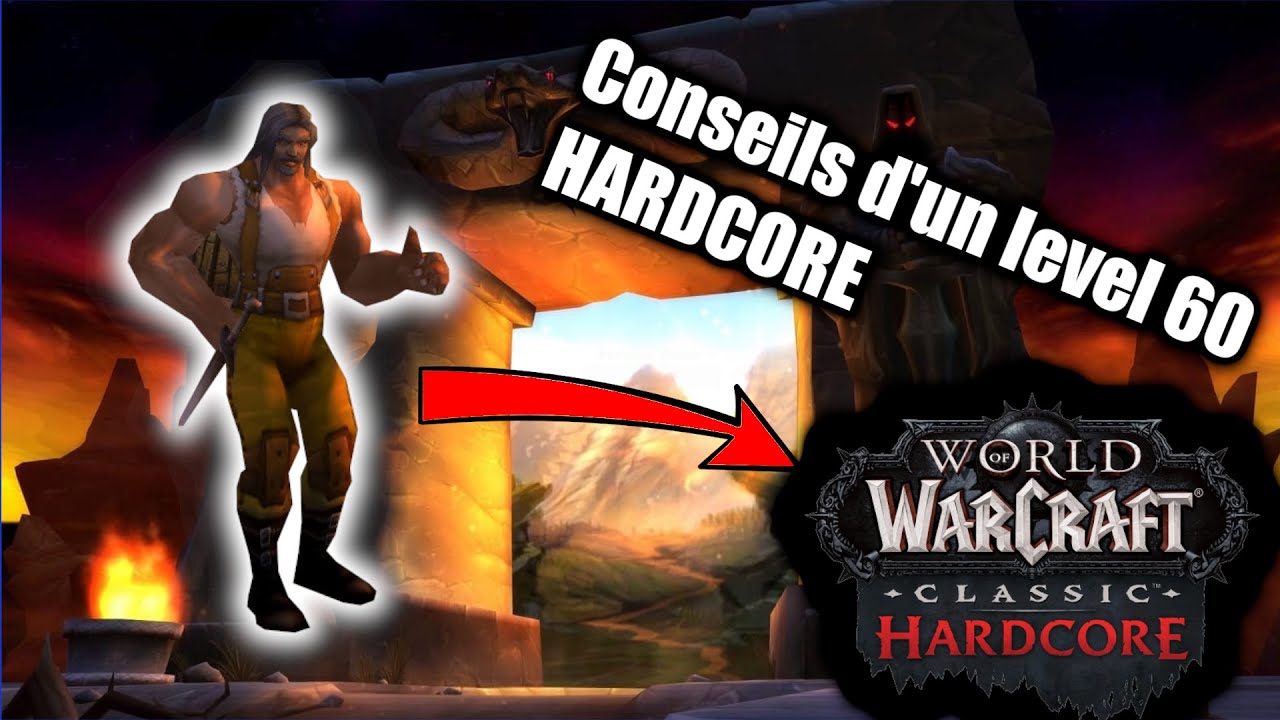 7 CONSEILS pour survivre à WOW CLASSIC HARDCORE ! - YouTube