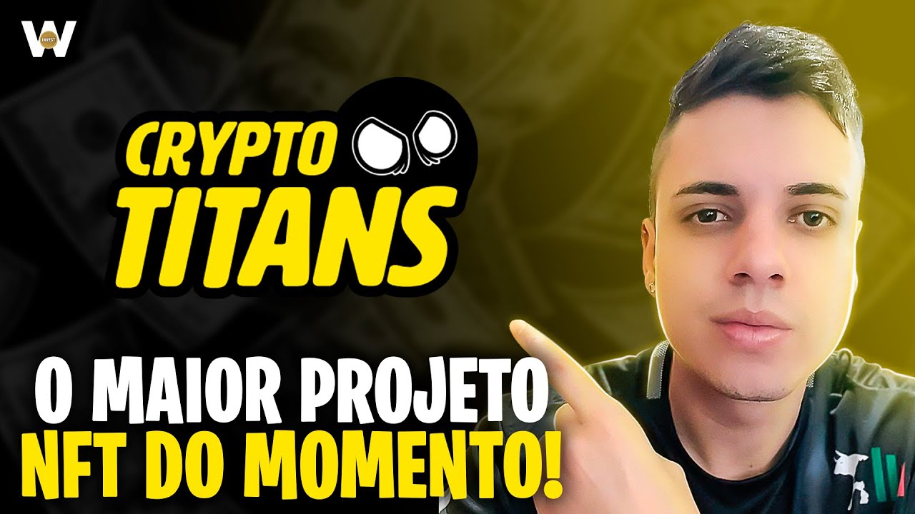 CRYPTO TITANS - O MELHOR E MAIOR PROJETO DO MOMENTO | Grande Oportunidade!!! - YouTube