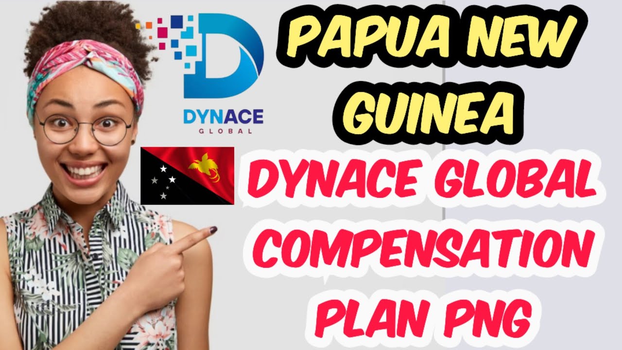 HOW TO JOIN +67572818159 DYNACE GLOBAL IN PNG | PAPUA NEW GUINEA ...