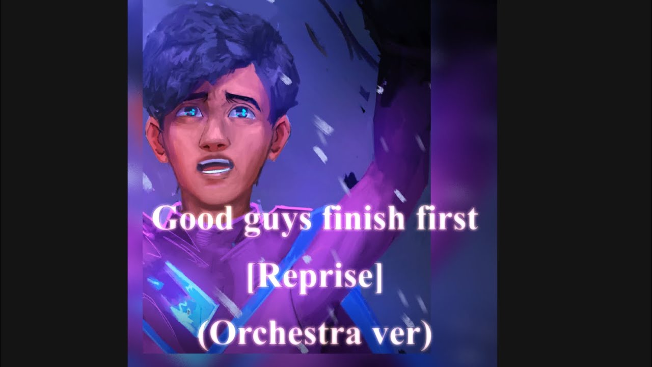 Good Guys Finish First (Reprise) [The Two Princes]【Orchestra ...