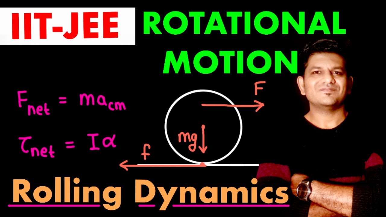Rolling Dynamics : Rotational Motion : JEE/NEET/Boards - YouTube
